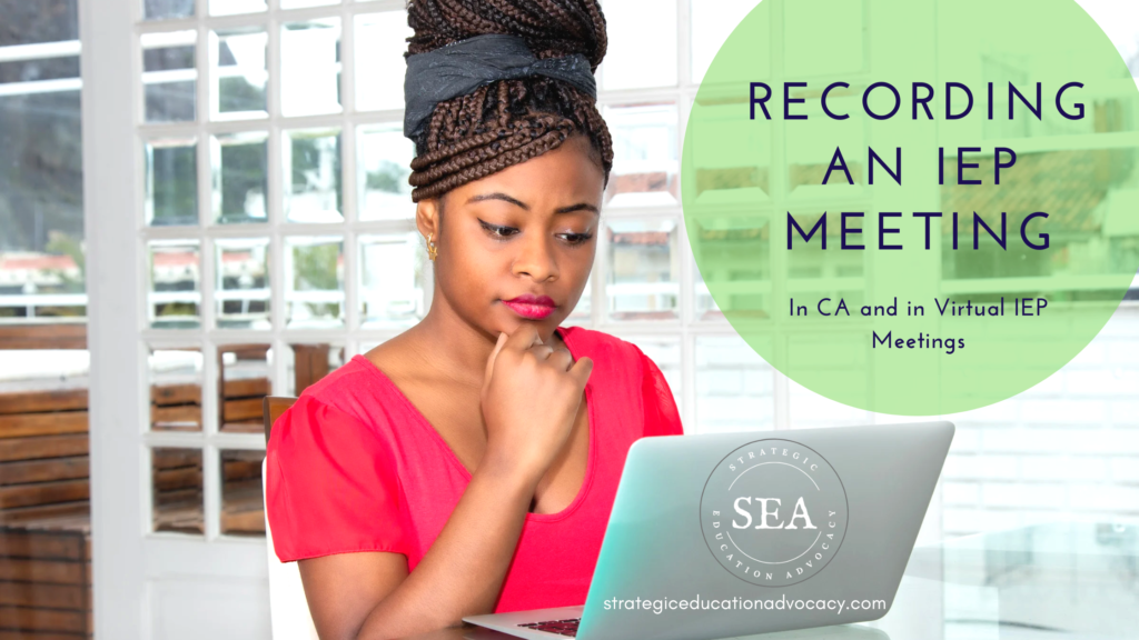 CA IEP Meetings: What you need to know about recording your meetings ...
